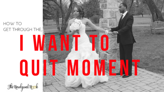 How to get through the I want to quit Moment. – welcome to the Nook